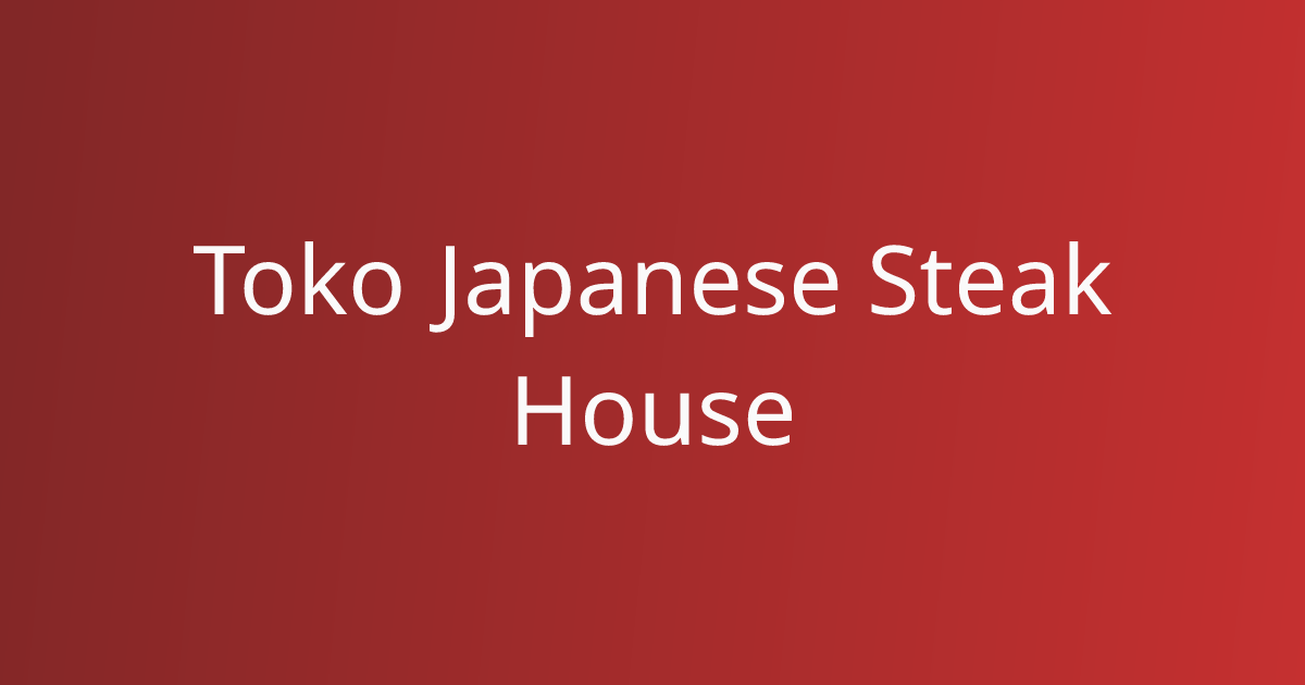 Order Authentic Japanese Online | Toko Japanese Steak House - Pickup or ...
